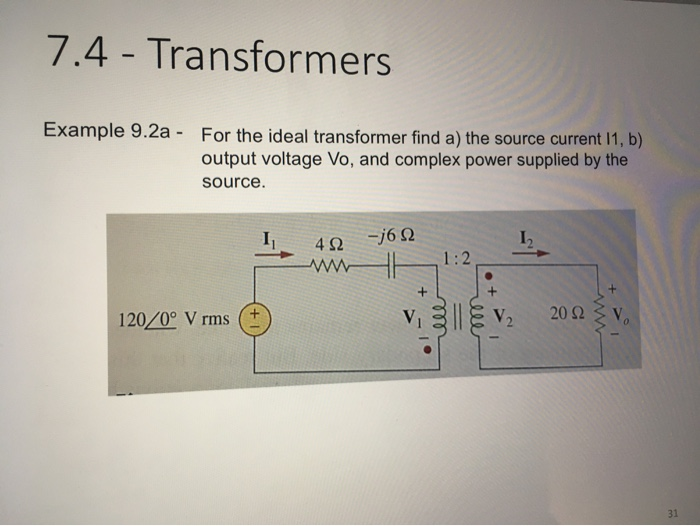 Solved 7.4 - Transformers Example 9.2a - For the ideal | Chegg.com