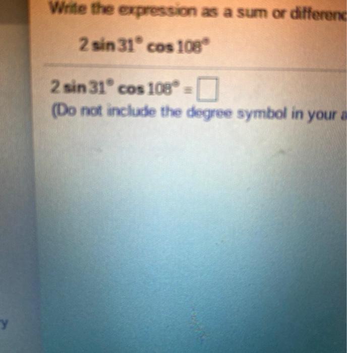 Solved Write the expression as a sum or different 2 sin 31° | Chegg.com