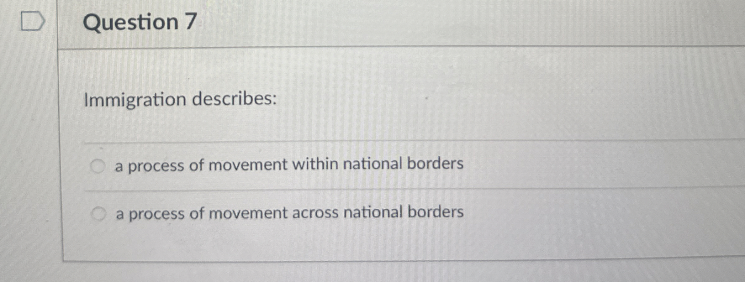 Solved Question 7Immigration describes:a process of movement | Chegg.com