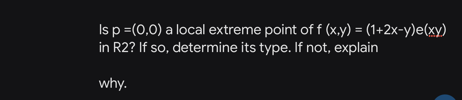 Solved Is p=(0,0) ﻿a local extreme point of | Chegg.com