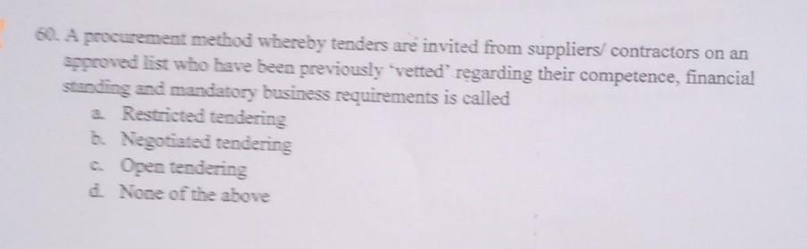 Solved 60. A procurement method whereby tenders are invited | Chegg.com