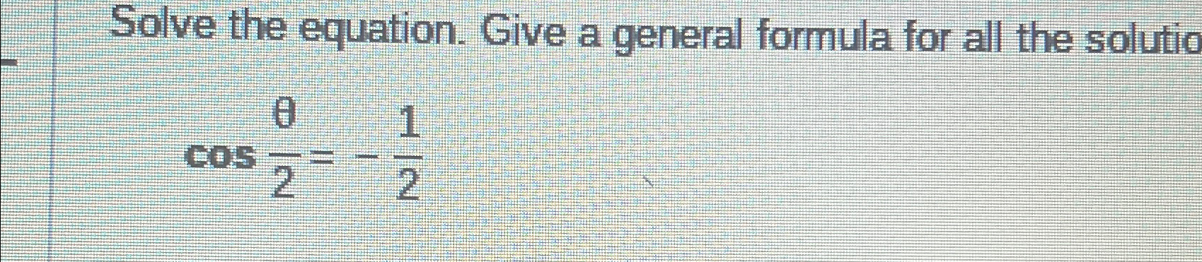 Solved Solve the equation. Give a general formula for all | Chegg.com