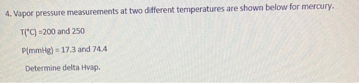 Solved 4. Vapor pressure measurements at two different | Chegg.com