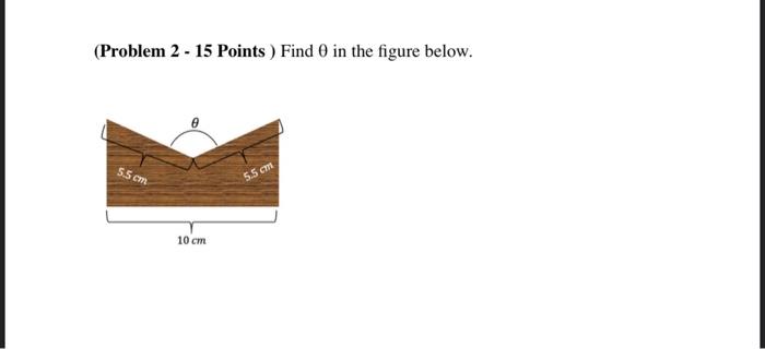 Solved (Problem 2 - 15 Points) Find 0 in the figure below. | Chegg.com