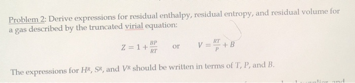 Solved Problem 2: Derive expressions for residual enthalpy, | Chegg.com