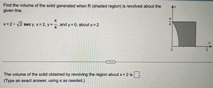 Solved Find the volume of the solid generated when R (shaded | Chegg.com