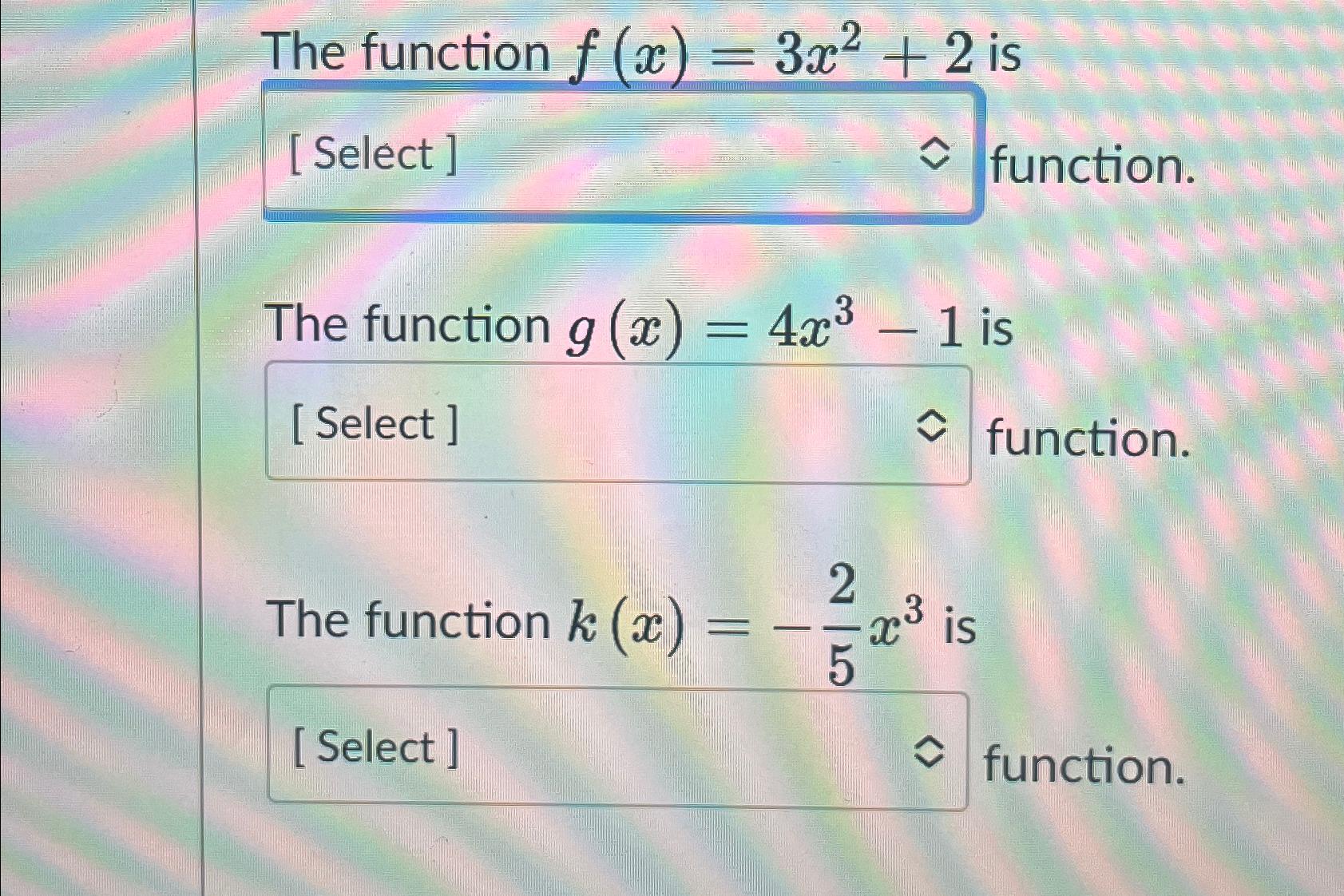 Solved The function f(x)=3x2+2 ﻿is function.The function | Chegg.com