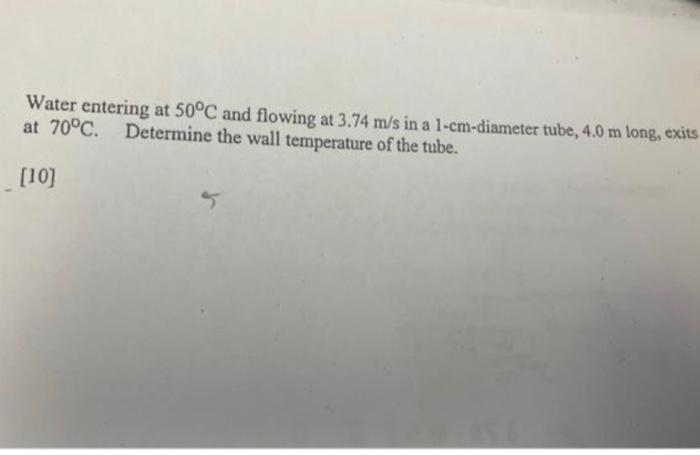 Solved Water entering at 50∘C and flowing at 3.74 m/s in a | Chegg.com
