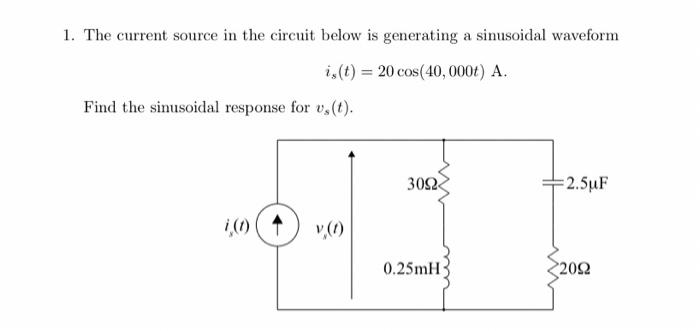 [Solved]: 1. The current source in the circuit below is gen