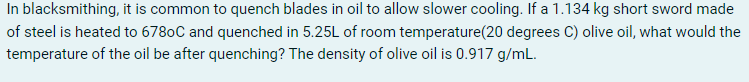 In blacksmithing, it is common to quench blades in | Chegg.com