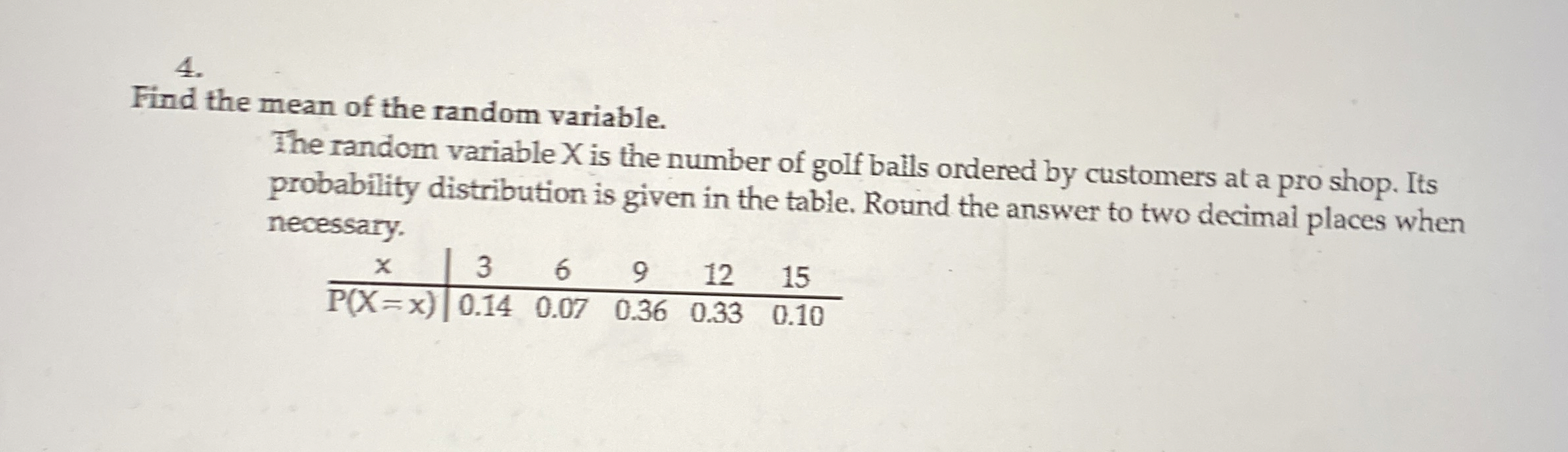 Solved Find the mean of the random variable.The random | Chegg.com