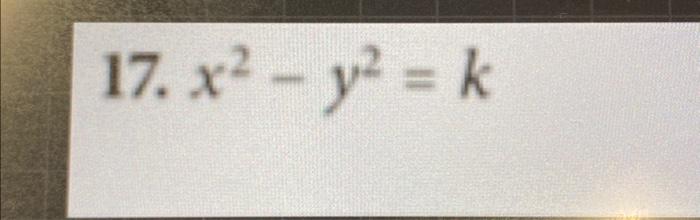 Solved x2−y2=k | Chegg.com