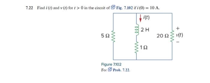 Solved 7.22 Find i(t) and v(t) for t>0 in the circuit of 5 | Chegg.com