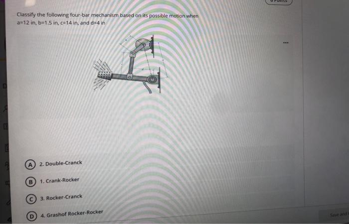 Solved Classify the following four-bar mechanism based on | Chegg.com