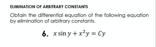 Solved ELIMINATION OF ARBITRARY CONSTANTS Obtain the | Chegg.com