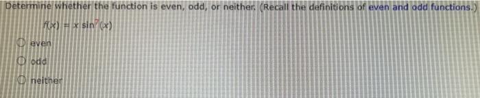 Solved Determine whether the function is even, odd, or | Chegg.com