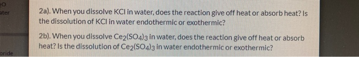 Solved O eter 2a). When you dissolve KCl in water, does the | Chegg.com