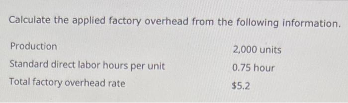 Solved Calculate the applied factory overhead from the | Chegg.com