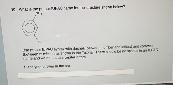 Solved 10 What is the proper IUPAC name for the structure | Chegg.com