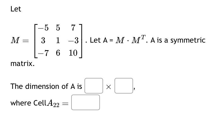 Solved LetM=[-55731-3-7610]. ﻿Let A=M*MT.A ﻿is a symmetric | Chegg.com