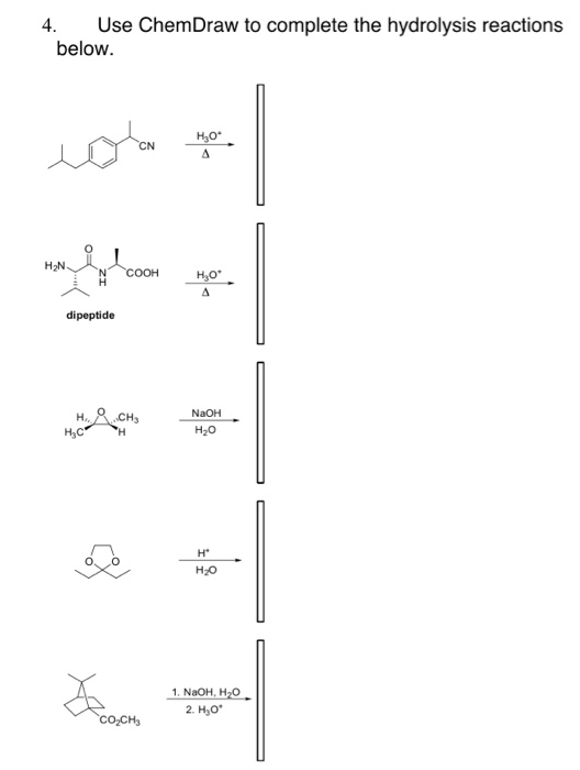 Solved 4. Use ChemDraw to complete the hydrolysis reactions | Chegg.com