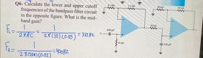 Solved Q6- Calculate the lower and upper cutoff frequencies | Chegg.com