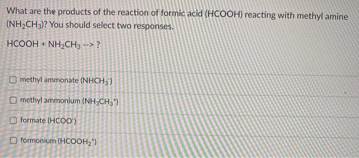 Solved What are the products of the reaction of formic acid | Chegg.com