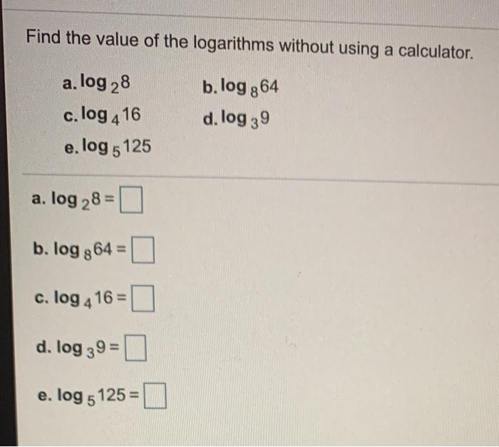 Solved Find the value of the logarithms without using a | Chegg.com