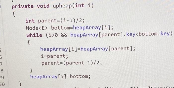 Solved Assignment: Replace the method upheap in class Heap | Chegg.com