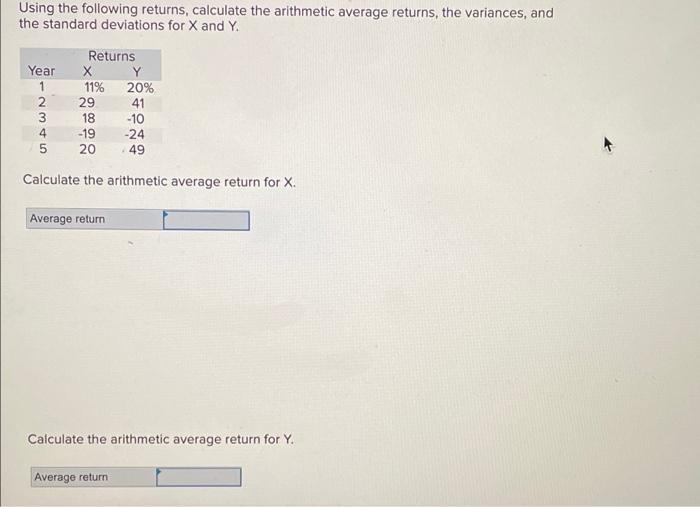 Solved Using the following returns, calculate the arithmetic | Chegg.com