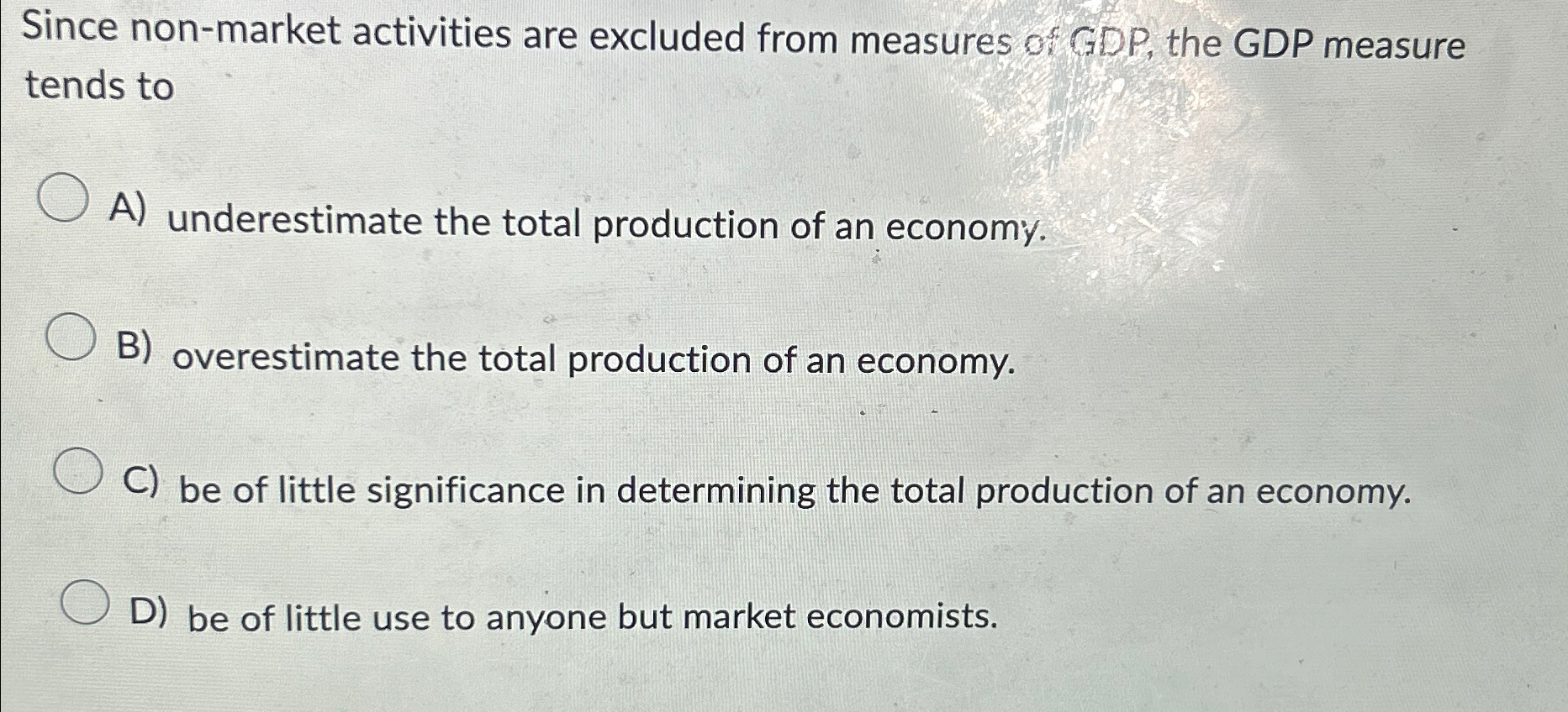 Solved Since non-market activities are excluded from | Chegg.com
