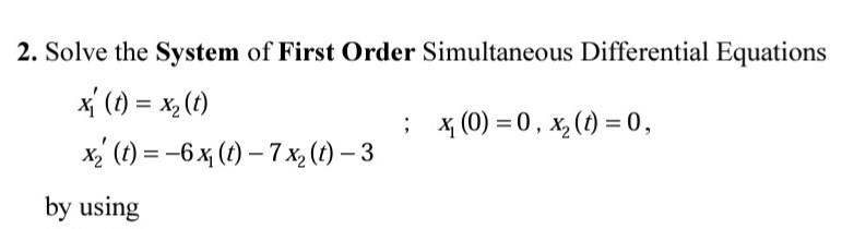 Solved 2. Solve the System of First Order Simultaneous | Chegg.com