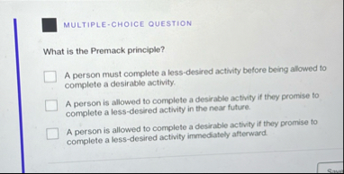 Solved MULTIPLE-CHOICE QUESTIONWhat is the Premack | Chegg.com