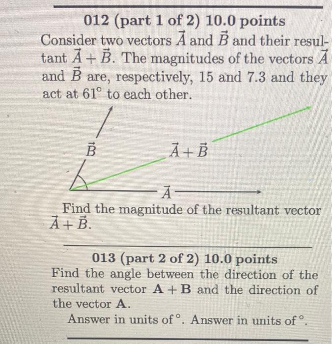 Solved 012 (part 1 of 2) 10.0 points Consider two vectors A | Chegg.com