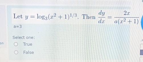 Solved Let y=log3(x2+1)13. ﻿Then dydx=2xa(x2+1) a=3Select | Chegg.com