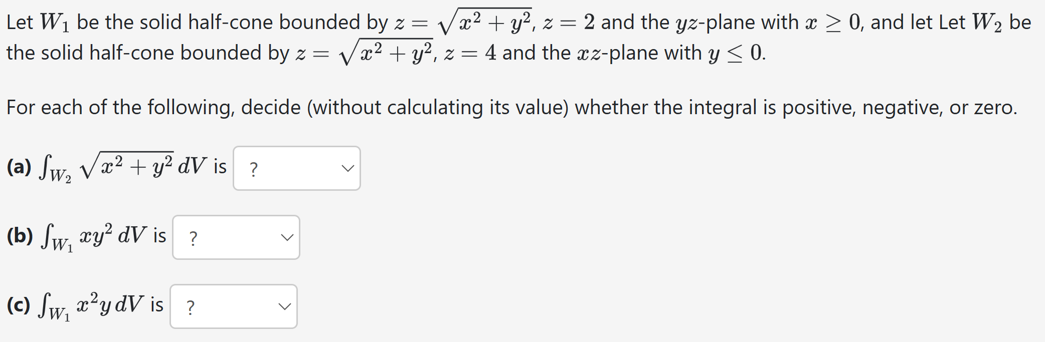 Solved Let W1 ﻿be the solid half-cone bounded by | Chegg.com