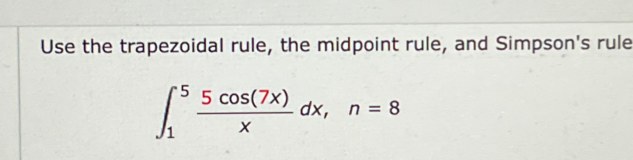 Solved Use the trapezoidal rule, the midpoint rule, and | Chegg.com