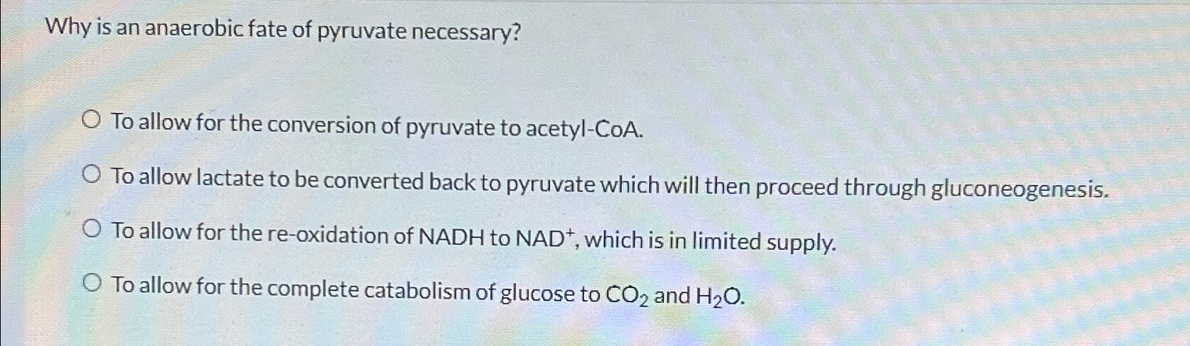 Solved Why is an anaerobic fate of pyruvate necessary?To | Chegg.com