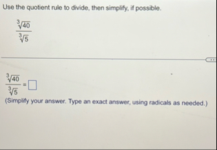 Solved Use the quotient rule to divide, then simplify, if | Chegg.com
