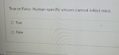Solved True or False: Human-specific viruses cannot infect | Chegg.com