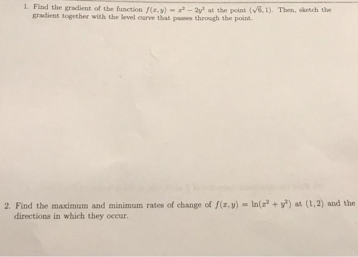 Solved 1. Find the gradient of the function f(x,y)=x2−2y2 at | Chegg.com