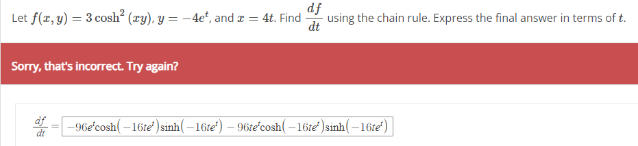 Solved Let f(x,y)=3cosh2(xy),y=-4et, ﻿and x=4t. ﻿Find dfdt | Chegg.com