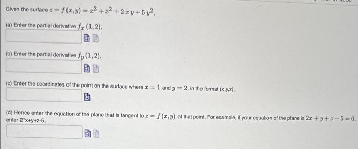 Solved Given the surface z=f(x,y)=x3+x2+2xy+5y2. (a) Enter | Chegg.com