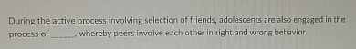 Solved During the active process involving selection of | Chegg.com