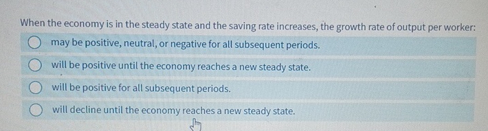 Solved When the economy is in the steady state and the | Chegg.com