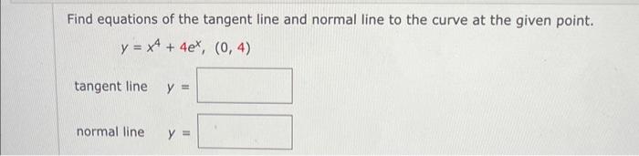 Solved Find equations of the tangent line and normal line to | Chegg.com