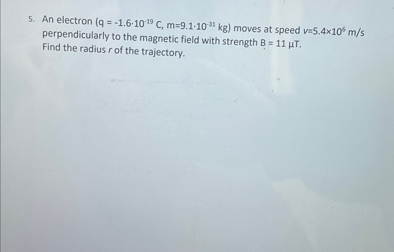 Solved An Electron Q 1 6 10 19c M 9 1 10 31kg ﻿moves At