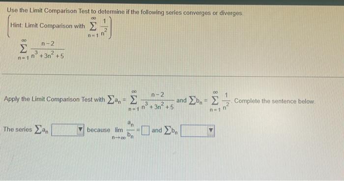 Solved Use the Limit Comparison Test to determine if the | Chegg.com