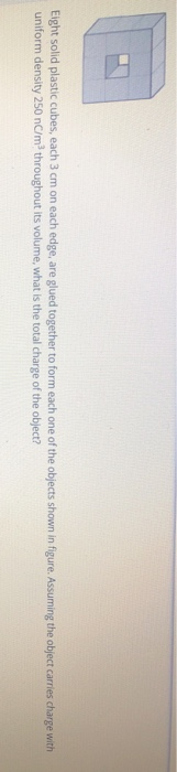 Solved Eight solid plastic cubes, each 3 cm on each edge, | Chegg.com