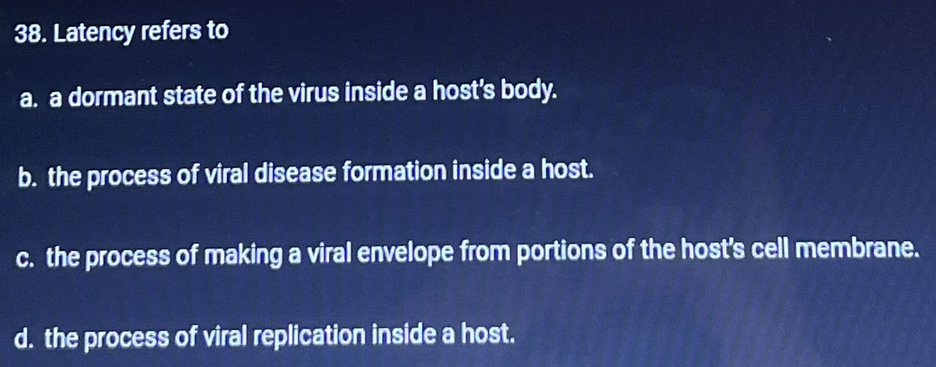 Solved Latency refers toa. ﻿a dormant state of the virus | Chegg.com